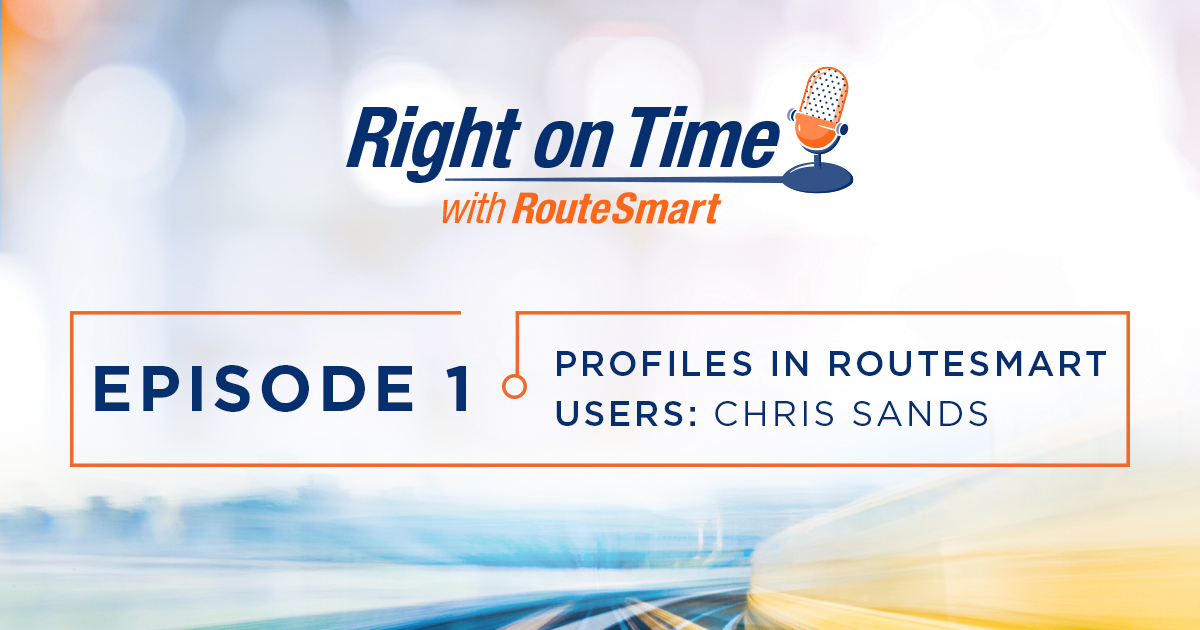 There’s a new podcast and it’s, Right on Time with RouteSmart ...