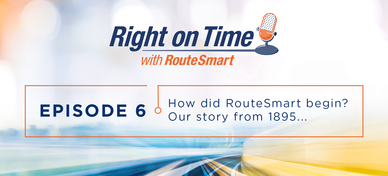 How did RouteSmart begin? Our story from 1895... - RouteSmart Technologies